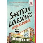 Shotgun Lovesongs - Paperback By Butler, Nickolas - GOOD | eBay