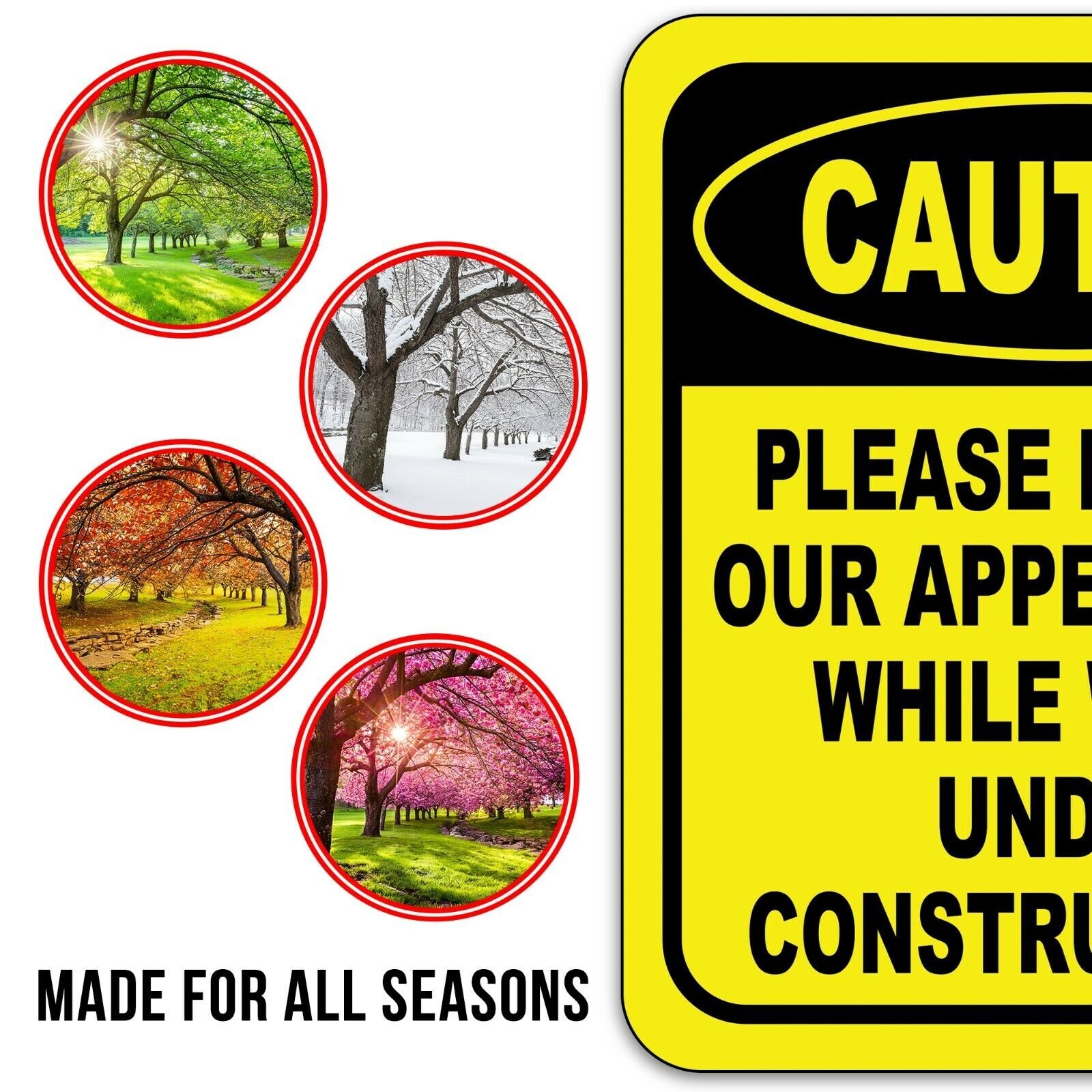 CAUTION Please Excuse Our Appearance Under Construction Aluminum ...