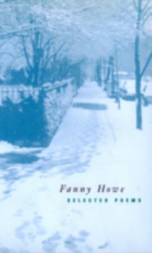 Selected Poems of Fanny Howe by Fanny Howe (2000, Trade Paperback) for ...