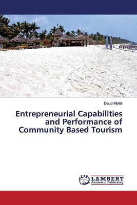 Entrepreneurial Capabilities and Performance of Community Based Tourism ...