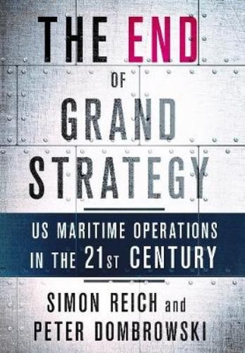 Simon Reich Peter Dombrowski The End of Grand Strategy (Copertina ...