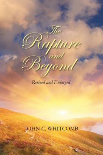 The Rapture and Beyond: Whitcomb Ministries Edition by Whitcomb, John C ...