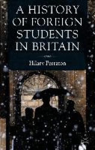 A History of Foreign Students in Britain by Perraton, Hilary ...