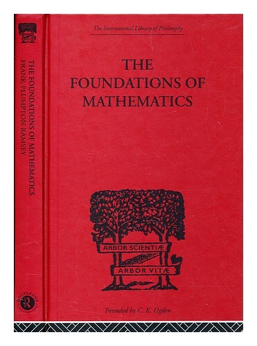 RAMSEY, FRANK PLUMPTON The foundations of mathematics and other logical ...