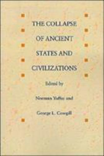 Collapse of Ancient States and Civilizations by George L. Cowgill (1991 ...