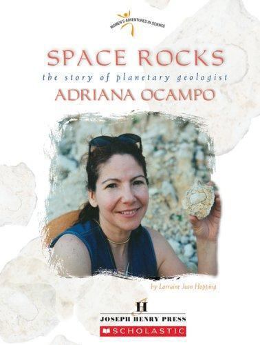 Space Rocks : The Story of Planetary Geologist Adriana Ocampo by Lorraine Jean Hopping (2005 ...