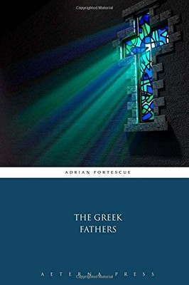 The Greek Fathers by Aeterna Press Book The Fast Free Shipping | eBay