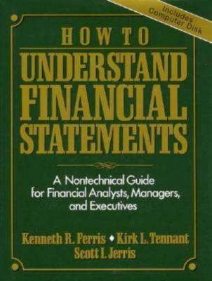 How to Understand Financial Statements: A Non-Technical Guide for ...