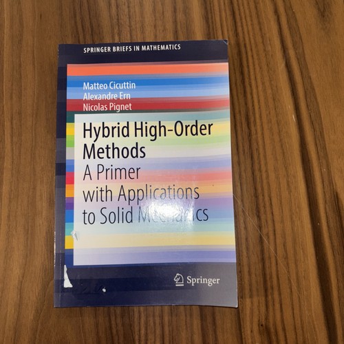Springerbriefs in Mathematics Ser.: Hybrid High-Order Methods : A ...