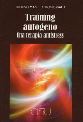 Antonio Galli Lucian Training autogeno. Una terapia anti (Paperback ...