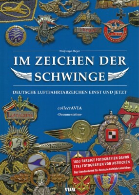Meyer: Im Zeichen der Schwinge, deutsche Luftfahrtabzeichen einst+jetzt ...