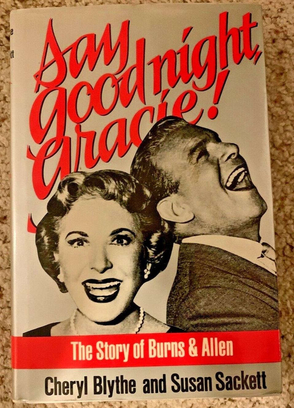 Cheryl Blythe & Susan Sackett SAY GOOD NIGHT, GRACIE! THE STORY OF ...