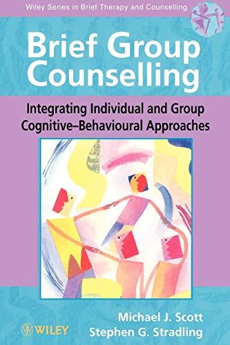 Brief Group Counselling: Integratin..., J. Scott, Micha 9780471978381 ...