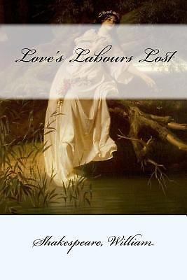 Love's Labours Lost by William Shakespeare (2017, Trade Paperback) for ...