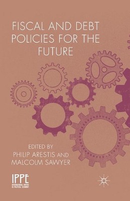 Fiscal and Debt Policies for the Future by P. Arestis (English ...