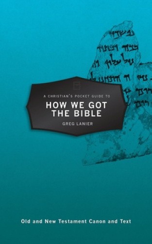 A Christian's Pocket Guide to How We Got the Bible (Pocket Guides ...