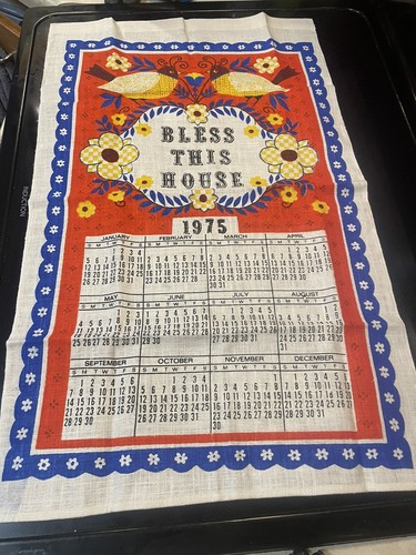 VTG 1975 'Bless This House' Bright Birds N Flowers Linen Calendar Same ...