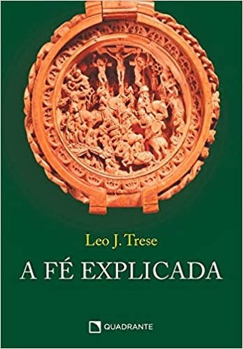 A FÉ EXPLICADA = LEO J. TRESE The Faith Explained Brasil Portugues ...