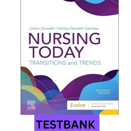 NURSING TODAY TRANSITION AND TRENDS 11TH EDITION BY ZERWEKH FULL ...
