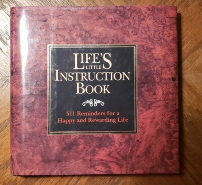 Life's Little Instruction Book: 511 Reminders for a Happy and Rewarding ...