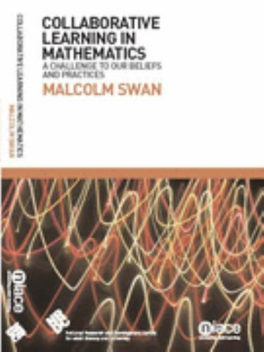 Collaborative Learning in Mathematics: A Challenge to Our Beliefs and ...