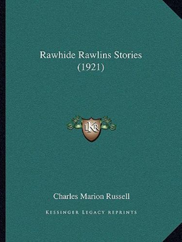 Rawhide Rawlins Stories by Charles Marion Russell (2010, Trade ...