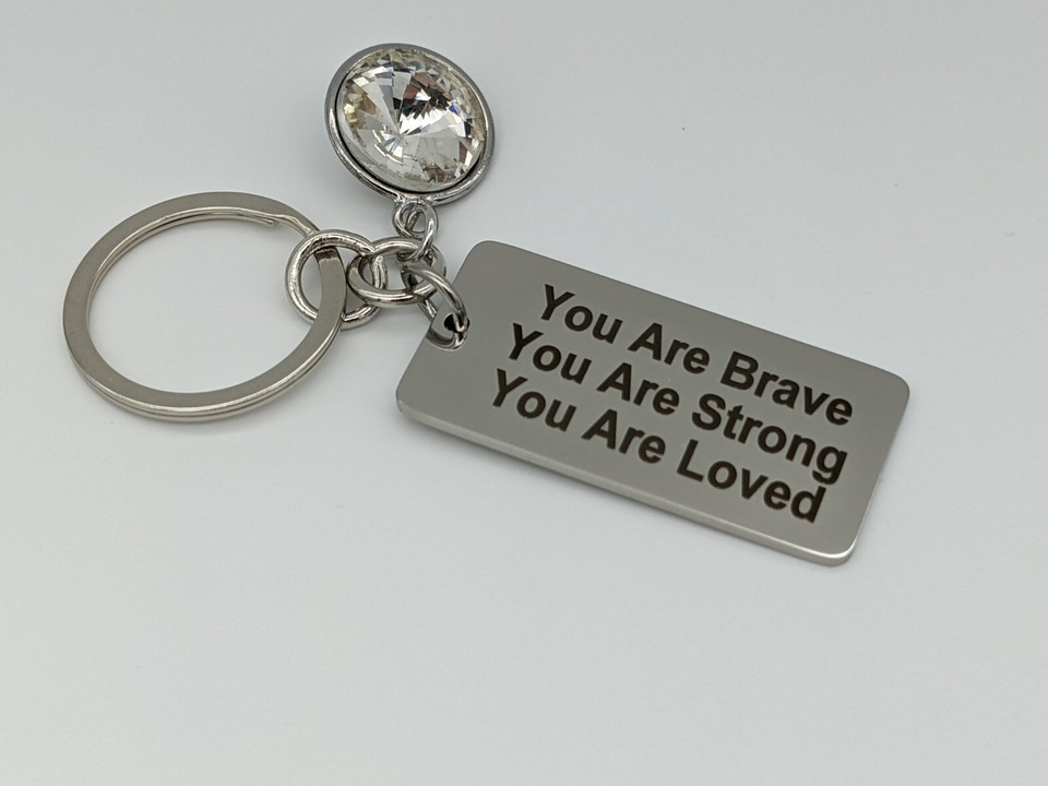 You are brave, strong, loved keychain, inspirational keychain, friend ...