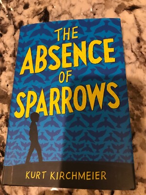 The Absence of Sparrows by Kurt Kirchmeier Hardcover Book Free Shipping ...