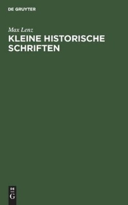 Max Lenz Kleine Historische Schriften (Relié) | eBay