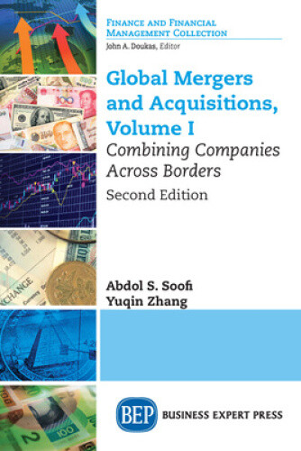 Global Mergers and Acquisitions, Volume I: Combining Companies Across ...