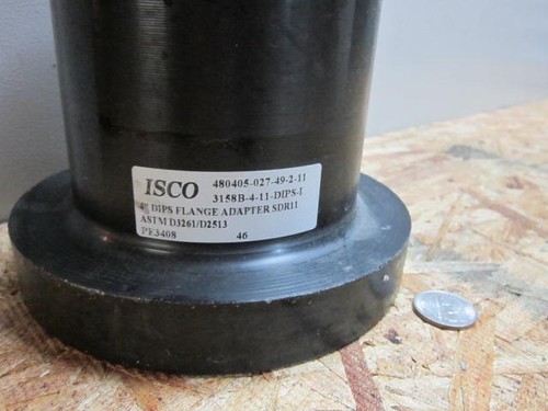 ISCO 4? DIPS FLANGE ADAPTER SDR11 ASTM D3261/D2513 PE3408 | eBay
