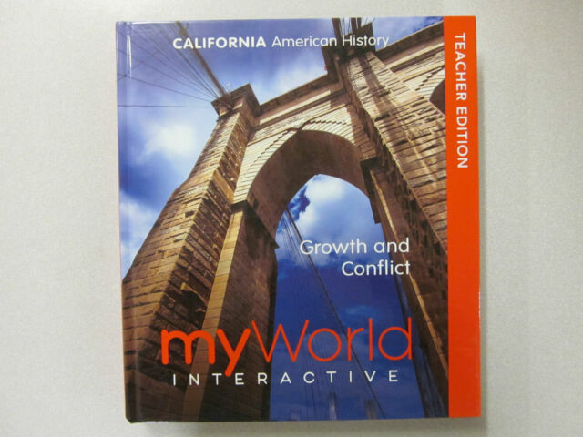 MyWorld Ca Interactive American History Growth and Conflict Teacher Ed ...