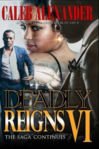 DEADLY REIGNS VI By Caleb Alexander **BRAND NEW** 9780989034951 | eBay
