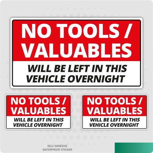 3 x No Tools Valuables Left In This Vehicle Overnight Car/Van/HGV Vinyl ...