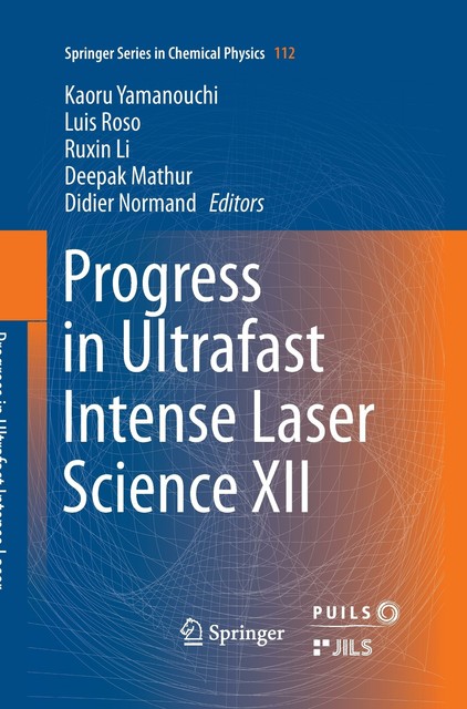 Progress in Ultrafast Intense Laser Science Xii von Kaoru Yamanouchi ...