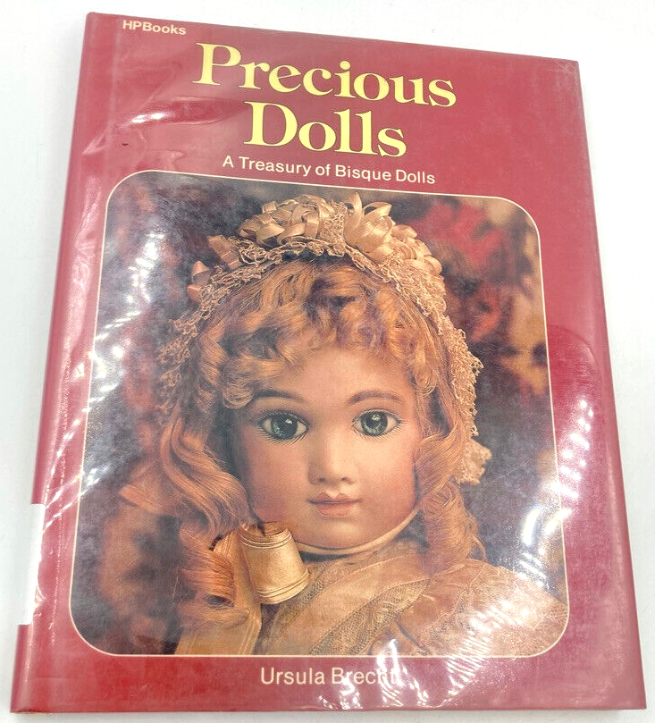 Precious dolls : a treasury of bisque dolls / Ursula Brecht - 1984 US Edition! | eBay