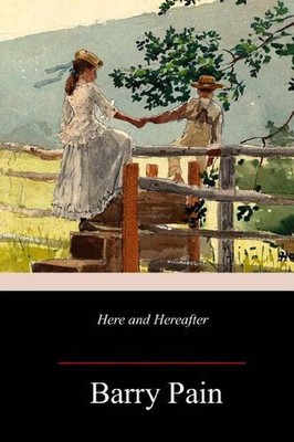 Here and Hereafter by Barry Pain (English) Paperback Book 9781987780468 | eBay UK