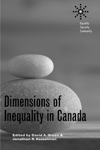 Dimensions of Inequality in Canada by Jonathan R. Kesselman, David A ...