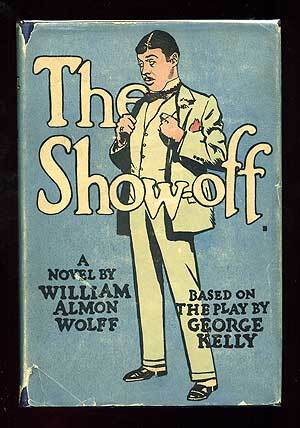 William Almon WOLFF / Show-Off A Novel Based on the Play by George ...