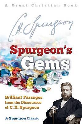 Spurgeon's Gems : Being Brilliant Passages from the Discourses of C. H ...