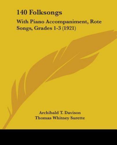 140 Folksongs : With Piano Accompaniment, Rote Songs, Grades 1-3 (1921 ...