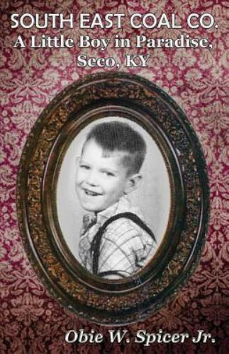 South East Coal Company : A Little Boy in Paradise, Seco, KY by Obie W ...