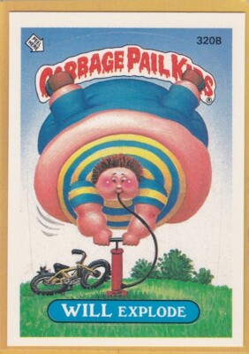 1987 TOPPS GARBAGE PAIL KIDS WILL EXPLODE #320B NM OR BETTER *A1005 | eBay