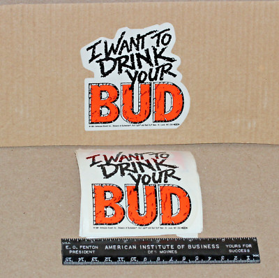 10 NOS I Want To Drink Your Bud 1991 Beer Stickers Budweiser Breweriana ...