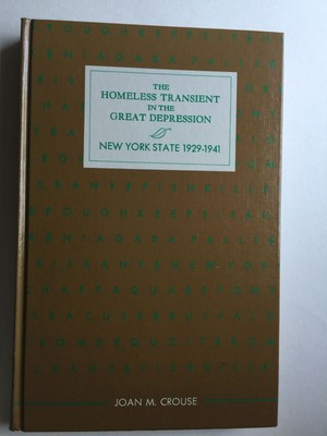 The Homeless Transient in the Great Depression: New York State, 1929 ...