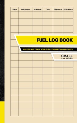 Fuel Log Book: Record and Track your Fuel Consumption and Costs | Small ...