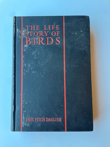 Vintage Life Story of Birds Book, Eric Fitch Daglish, Illustrated ...