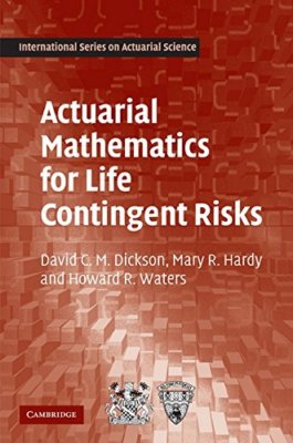 Actuarial Mathematics for Life Contingent Risks by Waters, Dickson ...