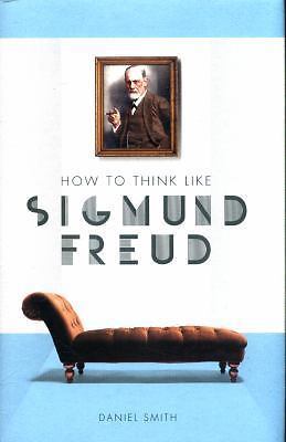 How to Think Like Sigmund Freud by Smith, Daniel 9781782437024| eBay
