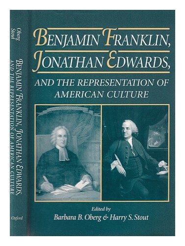 OBERG, BARBARA Benjamin Franklin, Jonathan Edwards, and the ...